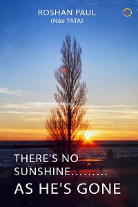 THERE'S NO SUNSHINE ………AS HE'S GONE