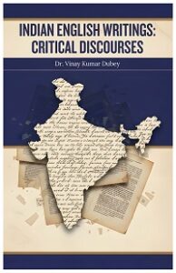 Indian English Writings: Critical Discourses